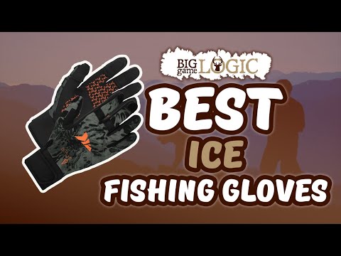 Best Ice Fishing Gloves 🧤: 2020 Complete Review | Big Game Logic