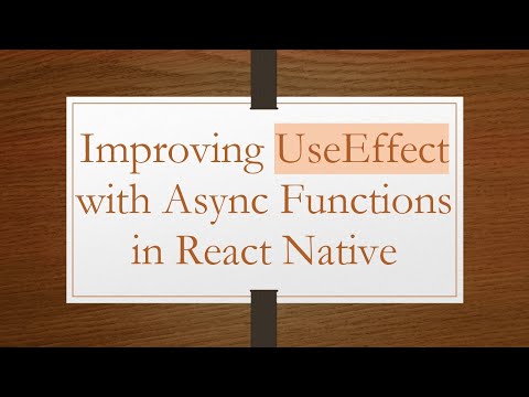 Improving UseEffect with Async Functions in React Native