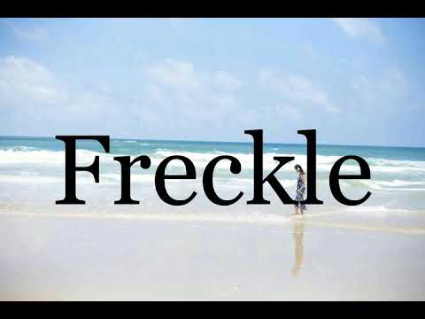 How To Pronounce Freckle🌈🌈🌈🌈🌈🌈Pronunciation Of Freckle