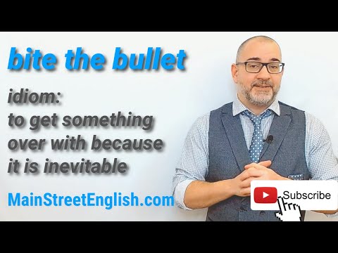English Idioms: Bite The Bullet