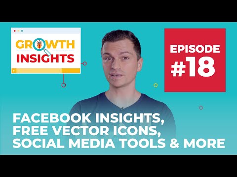 Facebook Insights, Free Vector Icons, Social Media Tools & More | Growth Insights #18