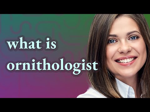 Ornithologist | meaning of Ornithologist