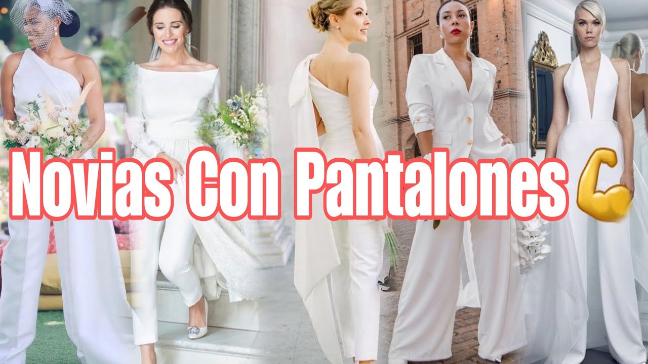 NOVIAS CON PANTALONES / TRAJES DE NOVIA INNOVADORES Y DIFERENTES PARA CHICAS NO TRADICIONALES