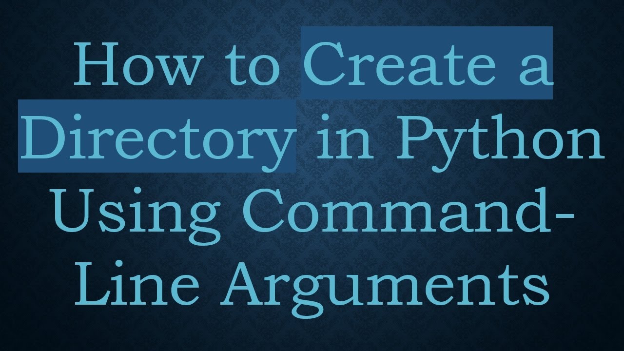 How to Create a Directory in Python Using Command-Line Arguments