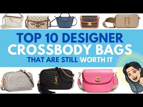 TOP 10 designer CROSSBODY Bags that are STILL WORTH IT 🥰 💓Luxury Crossbody Bags 💓 LUXURY HANDBAGS