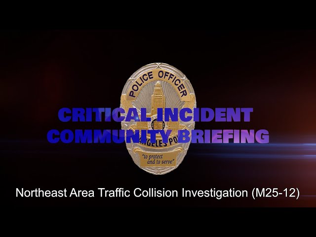 LAPD Briefing on Northeast Division Traffic Collision: Key Details and ...