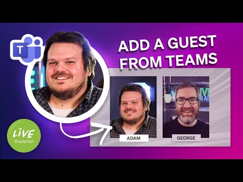 Three ways to add a guest to your stream using MS Teams