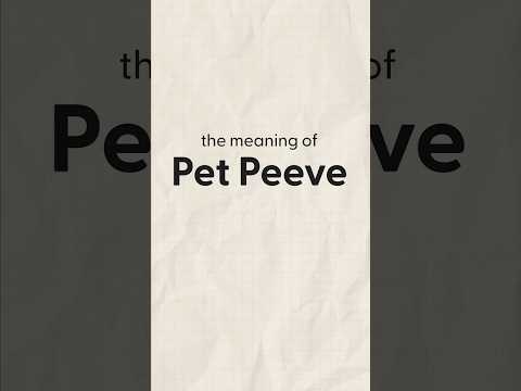 What is the meaning of Pet Peeve? ๐ถ๐ฑ