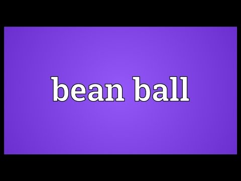 Bean ball Meaning