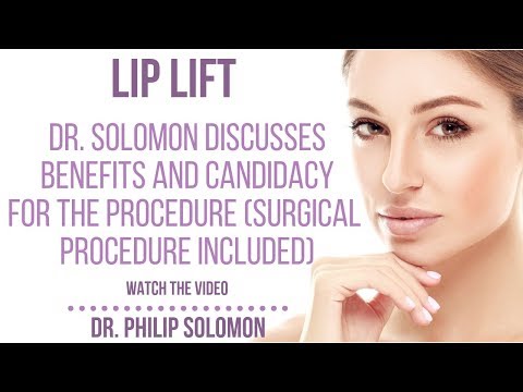Lip Lift Surgery - Benefits & Ideal Candidates (Surgical Procedure Included) | Dr. Phil Solomon