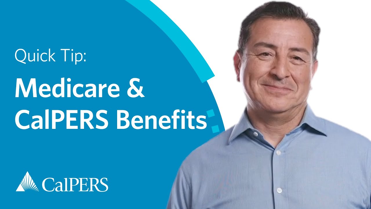 CalPERS Quick Tip | Medicare: General Overview