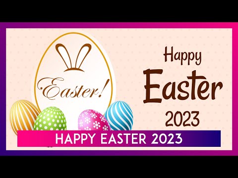 Happy Easter 2023 Wishes, Messages, HD Images, Bible Sayings and Greetings for Resurrection Sunday