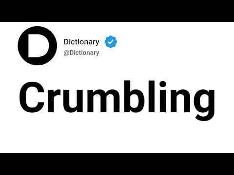 Crumbling Meaning In English