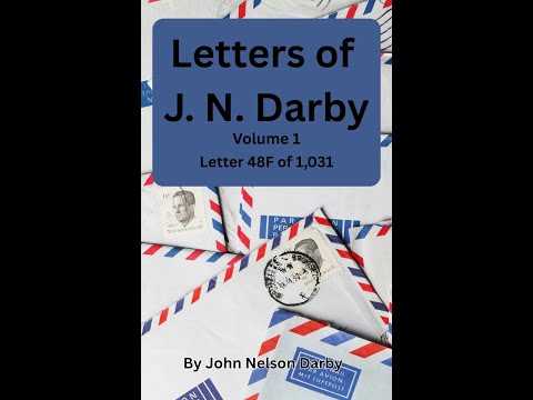 Letters of John Nelson Darby, Volume 1, Letter 48F, of 1,031 – Down to ...