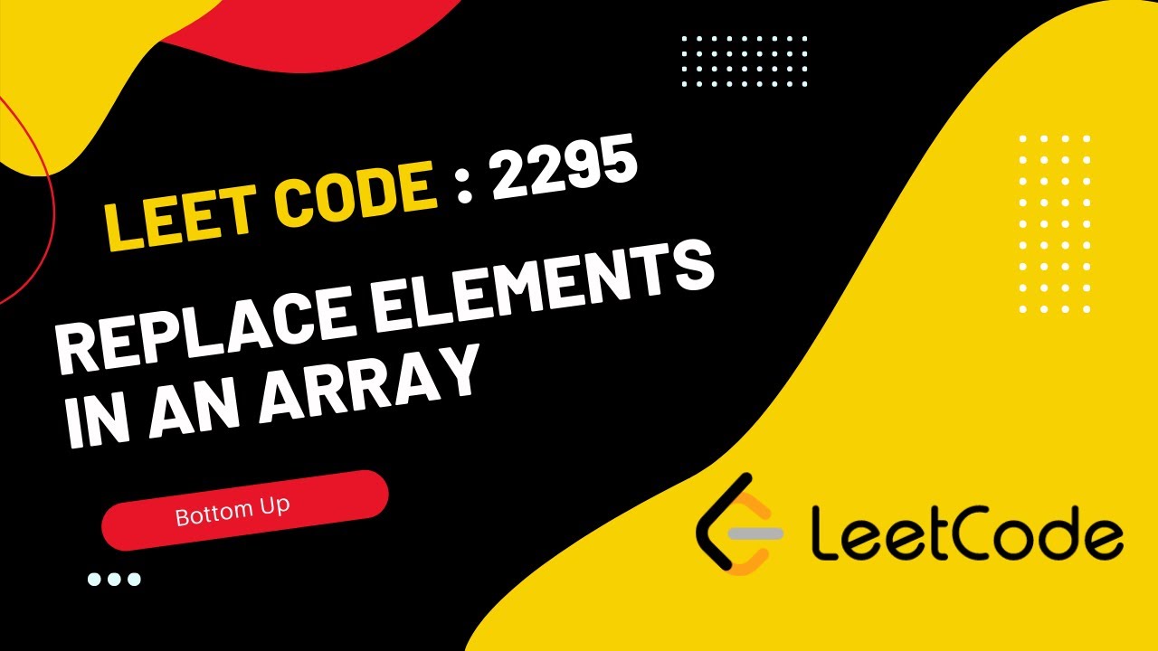 Replace Element In an Array | LeetCode 2295 | Contest | HashMap | Array | LeetCode Medium Level |