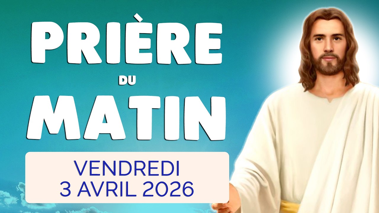 🙏 PRIERE du MATIN Vendredi 3 Avril 2026 avec Évangile du Jour et Psaume