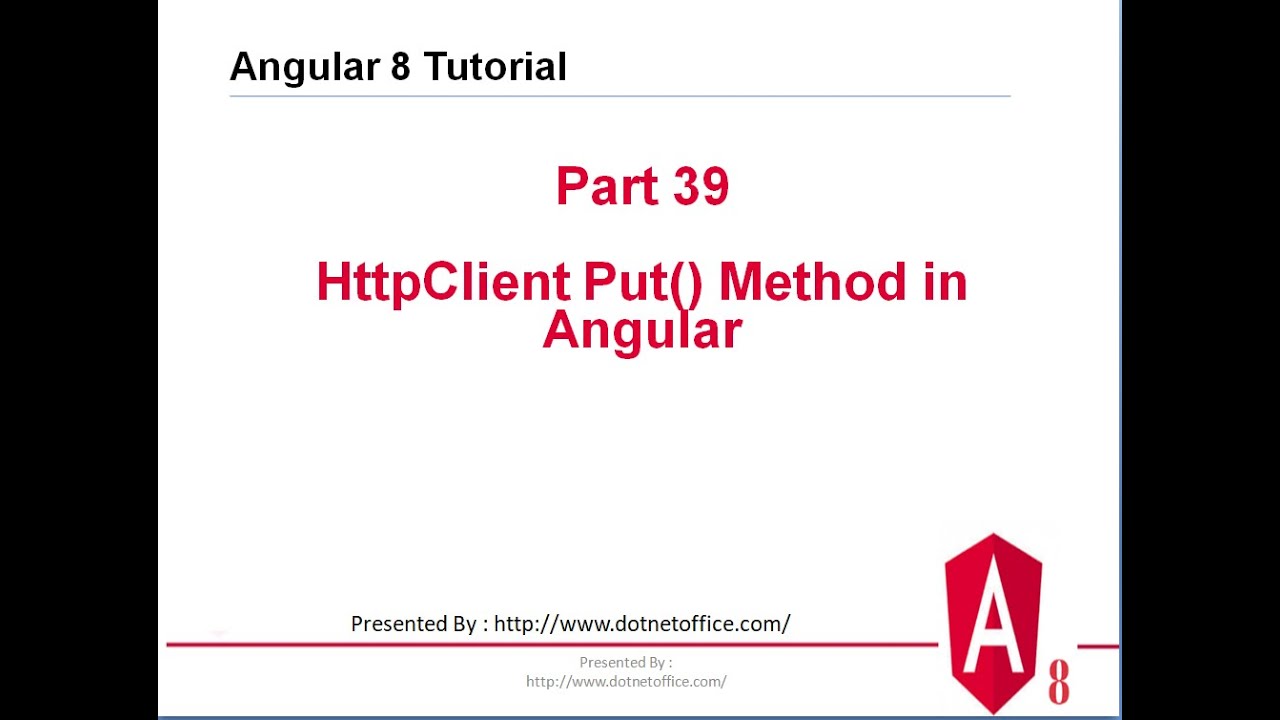 Part-39: HttpClient Put() Method in Angular | Angular 8 Tutorials