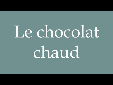 How to Pronounce ''Le chocolat chaud'' (Hot chocolate) Correctly in French