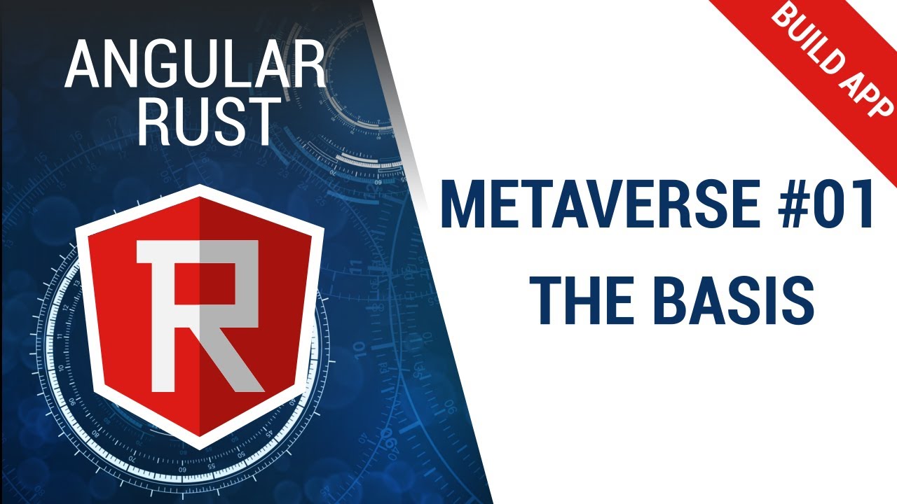 Angular Rust and Metaverse #01