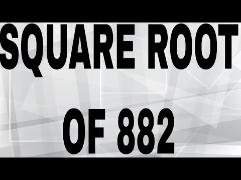 SQUARE ROOT OF 882