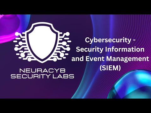 NeuraCyb - Security Information and Event Management (SIEM)