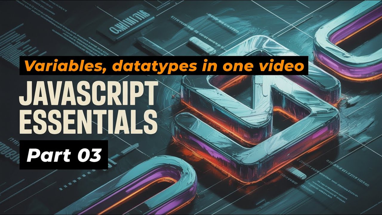JavaScript Essentials – Part 3 | How to Write JavaScript | Variables & Data Types Explained