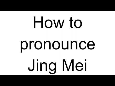 How to Pronounce Jing Mei (Chinese)