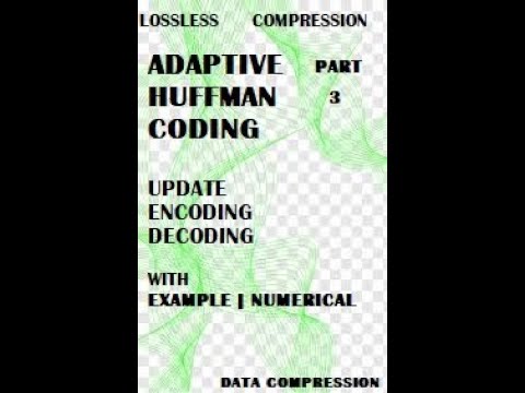 Adaptive Huffman coding with example | decoding in adaptive huffman coding | data compression