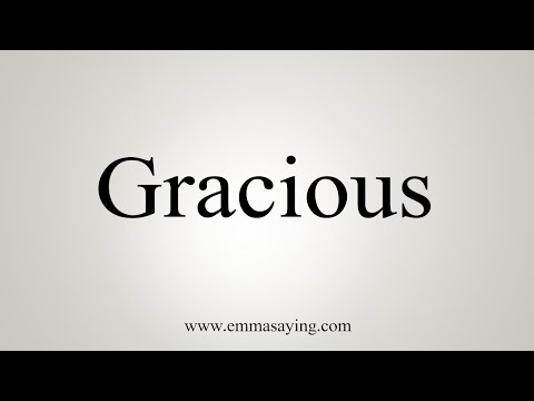 How To Say Gracious