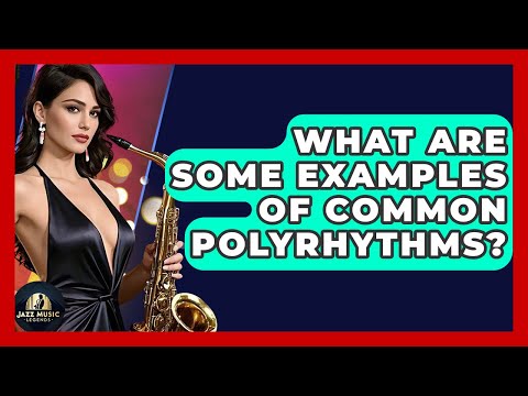 What Are Some Examples Of Common Polyrhythms? - Jazz Music Legends