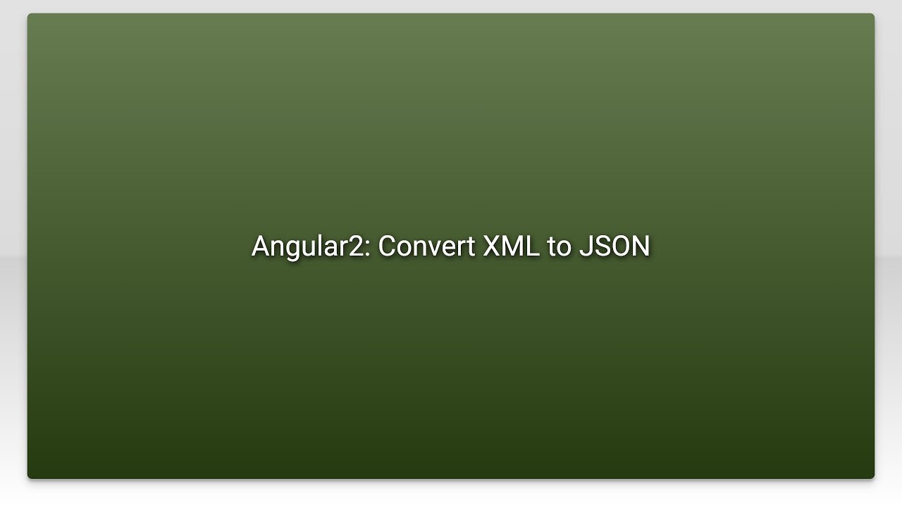 Angular2: Convert XML to JSON