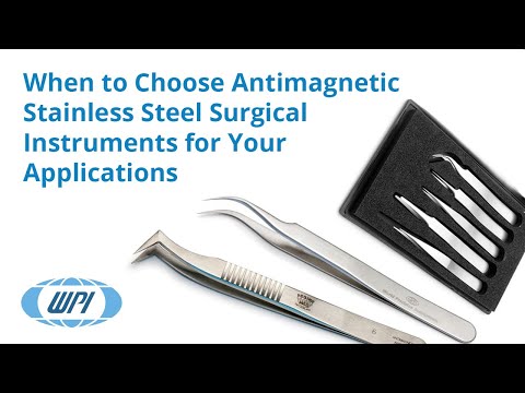 When to Choose Antimagnetic Stainless Steel Surgical Instruments for Your Applications