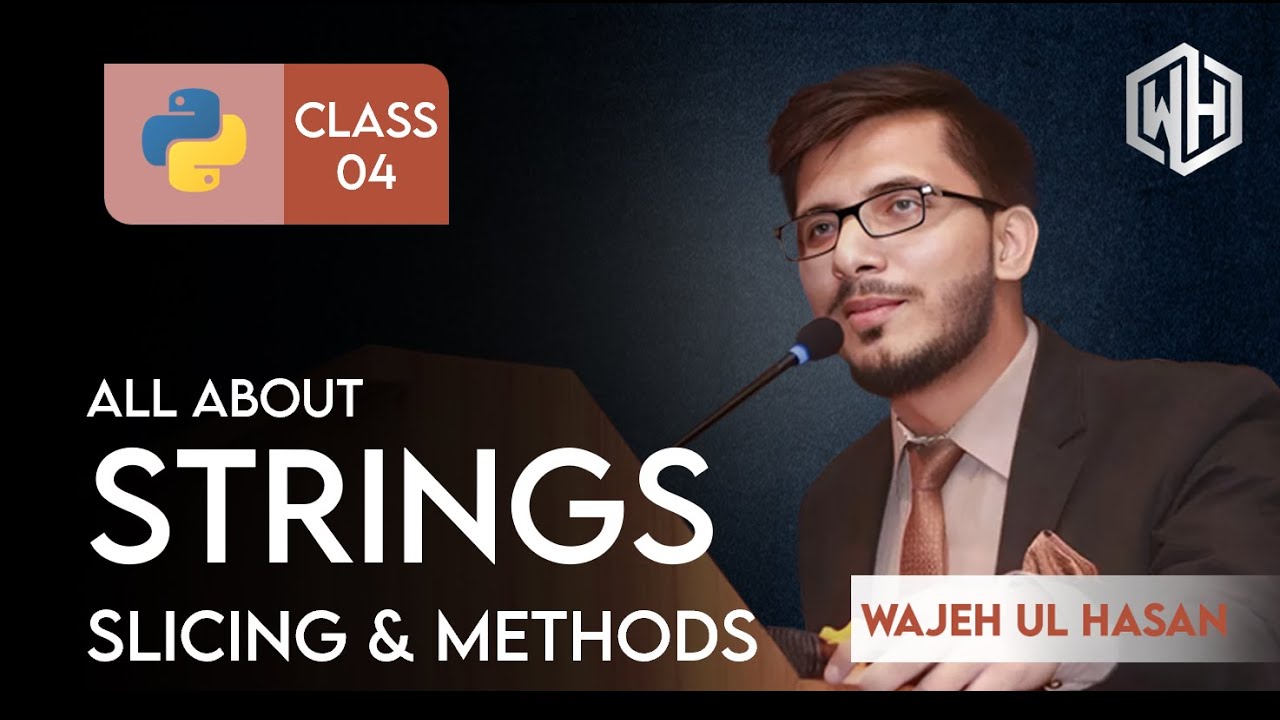 Python Tutorial #4: The Complete Guide to Strings, Slicing & Methods