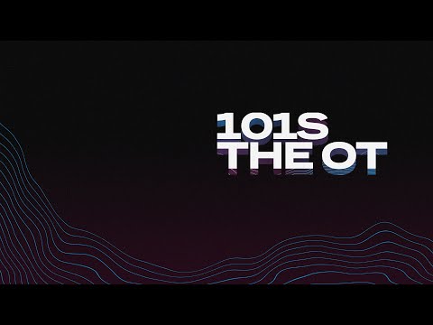 101s: Overview Of The OT