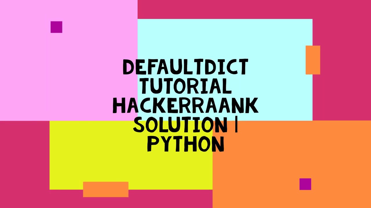 DefaultDict  HACKERRAANK SOLUTION | PYTHON