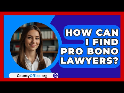 How Can I Find Pro Bono Lawyers? - CountyOffice.org