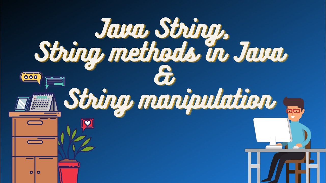 #5.2 Java String, String methods in Java & String manipulation -By Srikant