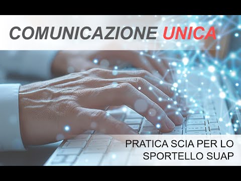Comunicazione Unica d'Impresa - 9. Pratica SCIA per lo sportello SUAP