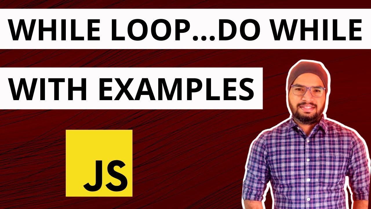 JavaScript #25 While Loop & Do While Loop with Examples