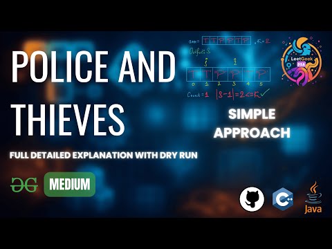 Police and Thieves | GfG POTD | 21-06-2025 | GfG Problem of the day | GeeksforGeeks