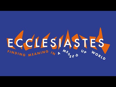 Is everything meaningless? - 26th April (Finding Meaning - Ecclesiastes)