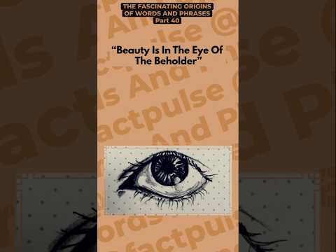 Beauty Is In The Eye Of The Beholder #part40 | Fascinating Origins Of Words & Phrases | #factpulse