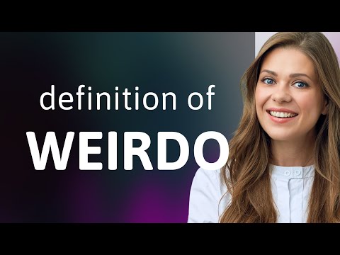 Weirdo | definition of WEIRDO
