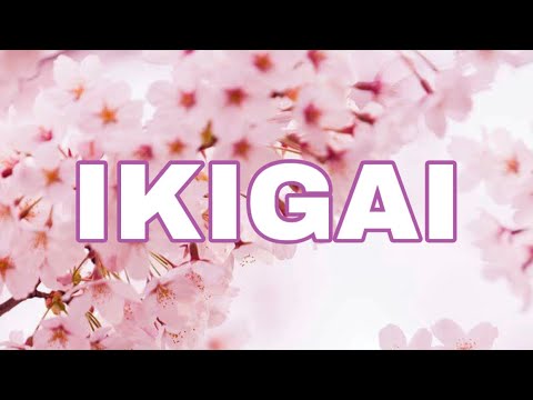 IKIGAI: The Japanese Idea of Purpose Driven Life