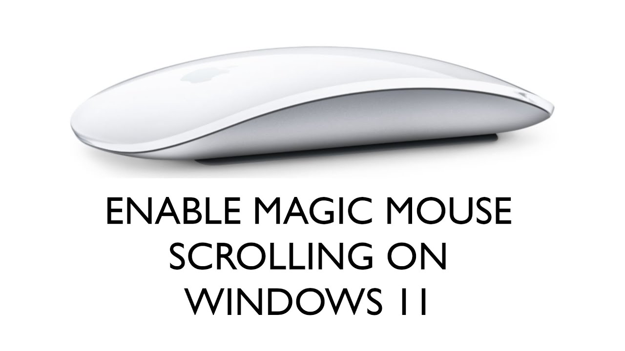 How to Enable Magic Mouse Scrolling in Windows 11 - Apple Boot Camp Driver Fix