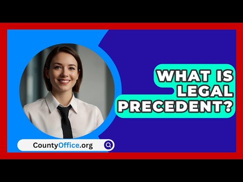 What Is Legal Precedent? - CountyOffice.org