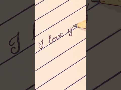 How to write I LOVE YOU in cursive writing | easy and beautiful | tutorial