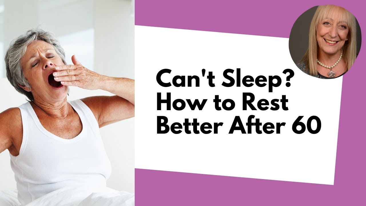 Can't Sleep After 60? What NOT to Do... and What Might Help!