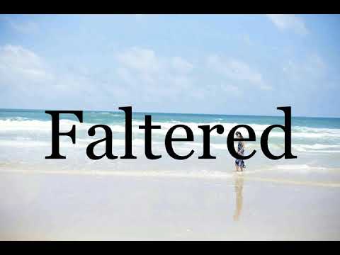 How To Pronounce Faltered🌈🌈🌈🌈🌈🌈Pronunciation Of Faltered