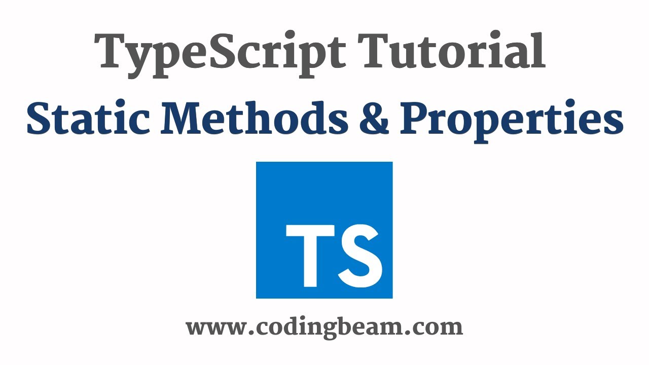 #12 Static Methods & Properties | TypeScript Tutorial | Coding Beam